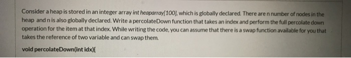 Solved Consider a heap is stored in an integer array int | Chegg.com