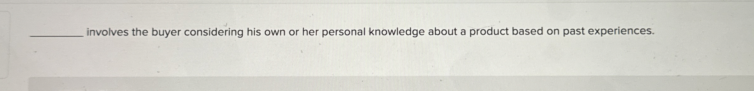 Solved involves the buyer considering his own or her | Chegg.com