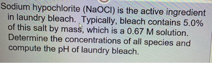 Solved Sodium hypochlorite (NaOCI) is the active ingredient | Chegg.com