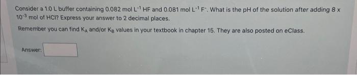 Solved Consider a 1.0L buffer containing 0.082 mol LHF and | Chegg.com