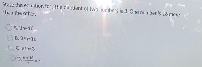 Solved State the equation for: The quotient of two numbers | Chegg.com