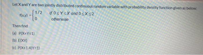 Solved Let X and Y are two jointly distributed continuous | Chegg.com