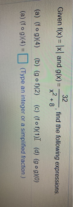 Solved 32 Given f(x) = |x| and g(x)= , find the following | Chegg.com