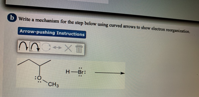 Solved b Write a mechanism for the step below using curved | Chegg.com