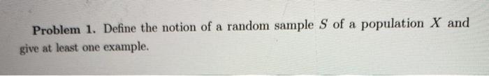 Solved Problem 1 Define The Notion Of A Random Sample S Of