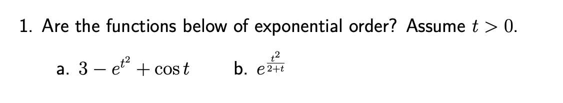 Solved Are the functions below of exponential order? Assume | Chegg.com