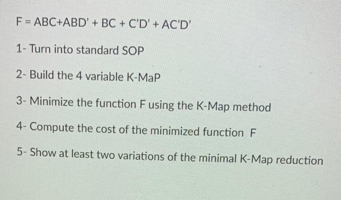 Solved F=ABC+ABD′+BC+C′D′+AC′D′ 1- Turn into standard SOP 2- | Chegg.com