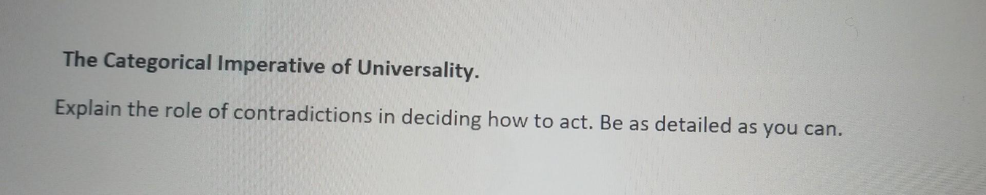 The Categorical Imperative of Universality. Explain | Chegg.com