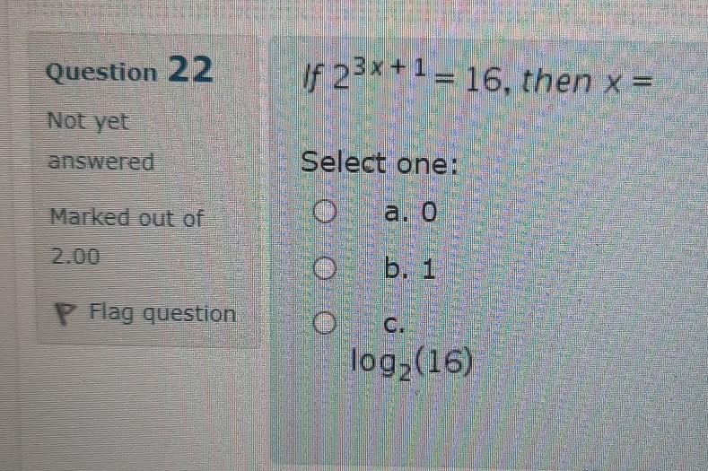 Solved Question 22 if 23x + 1 = 16, then x = Not yet | Chegg.com