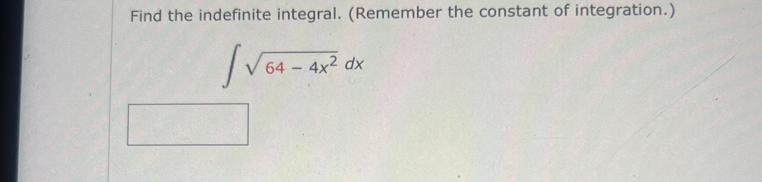 Solved Find the indefinite integral. (Remember the constant | Chegg.com