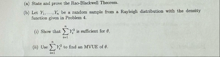 Solved (a) ﻿State and prove the Rao-Blackwell Theorem.(b) | Chegg.com