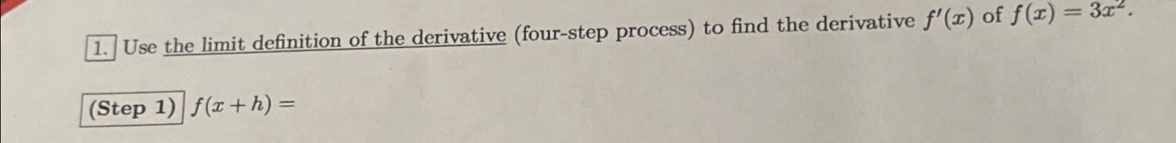 Solved Use the limit definition of the derivative (four-step | Chegg.com