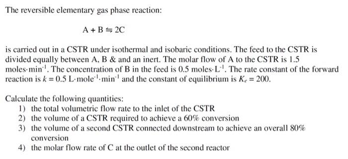 Solved The reversible elementary gas phase reaction: A+B=20 | Chegg.com
