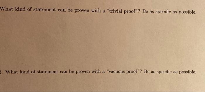 Solved What kind of statement can be proven with a "trivial | Chegg.com