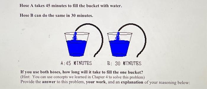 Solved Hose A takes 45 minutes to fill the bucket with | Chegg.com