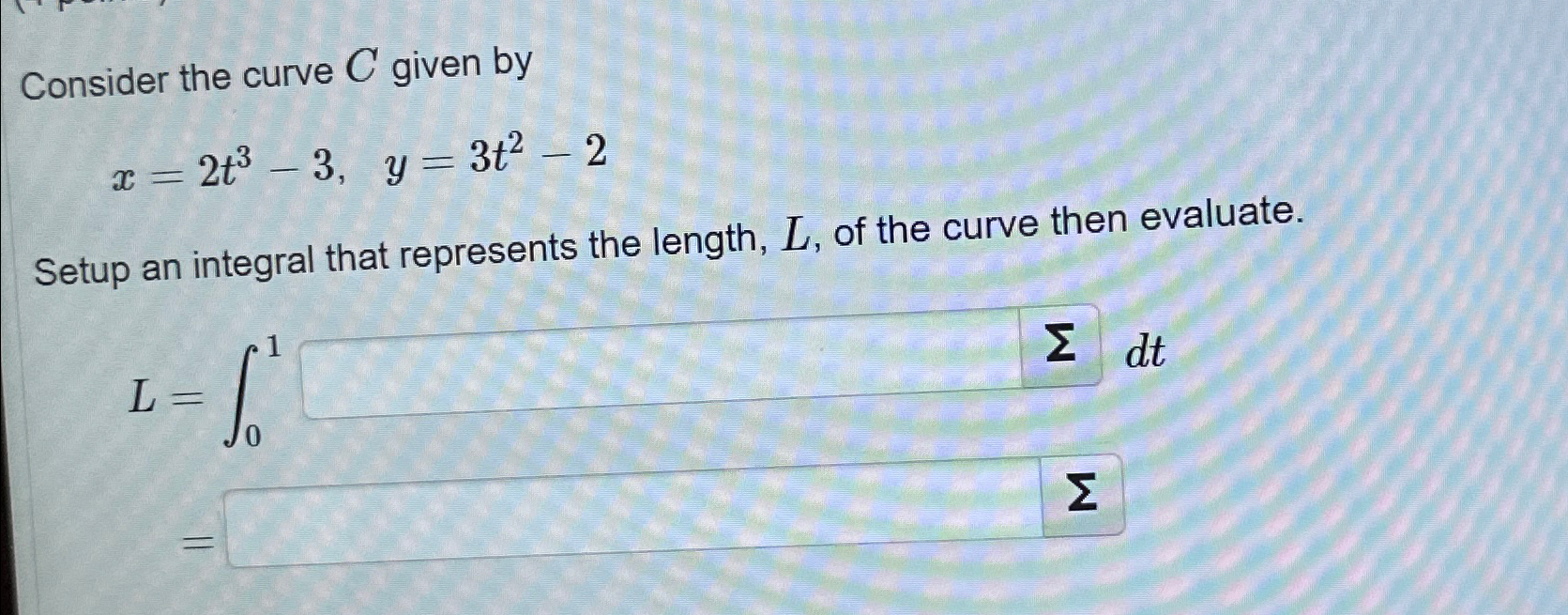 Solved Consider the curve C ﻿given byx=2t3-3,y=3t2-2Setup an | Chegg.com