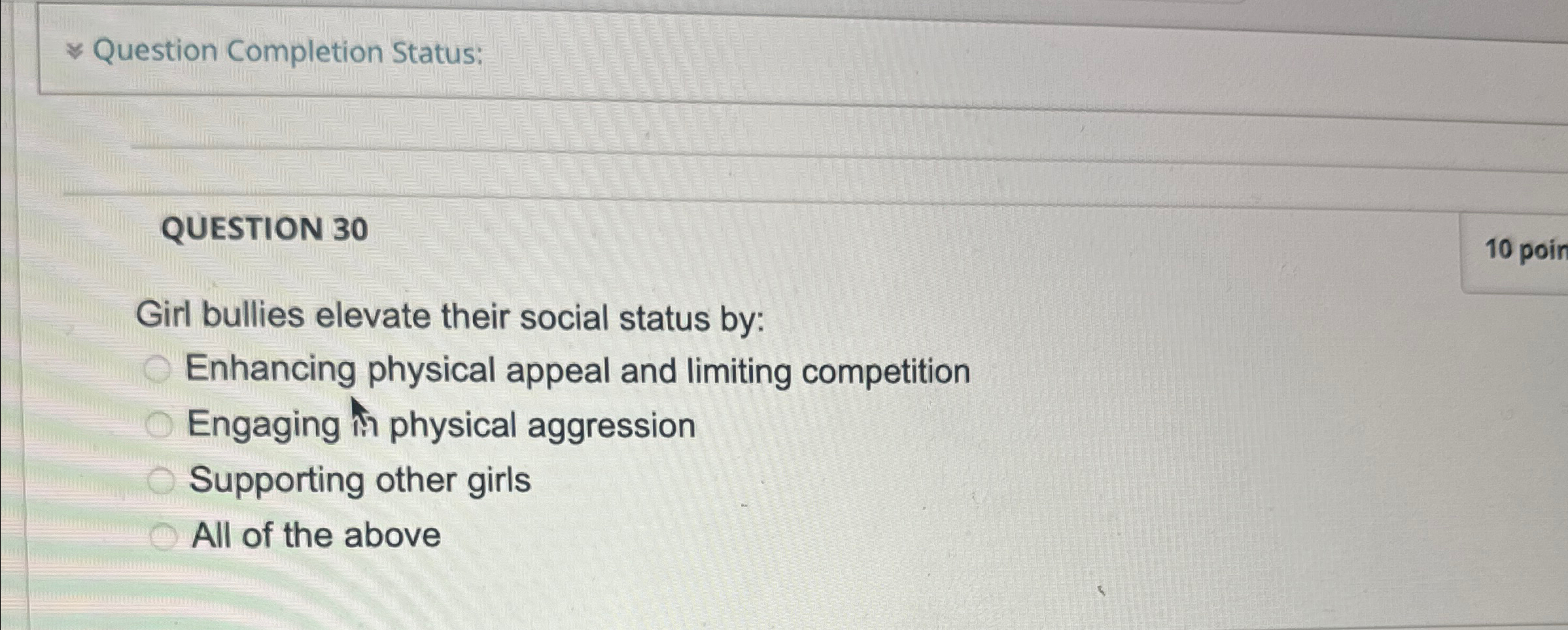 Solved Question Completion Status:QUESTION 30Girl bullies | Chegg.com