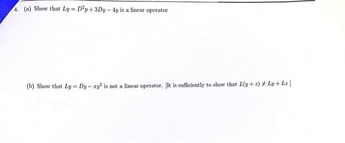 Solved (a) Show that Ly=D2y+3Dy−4y is a linear operator (b) | Chegg.com