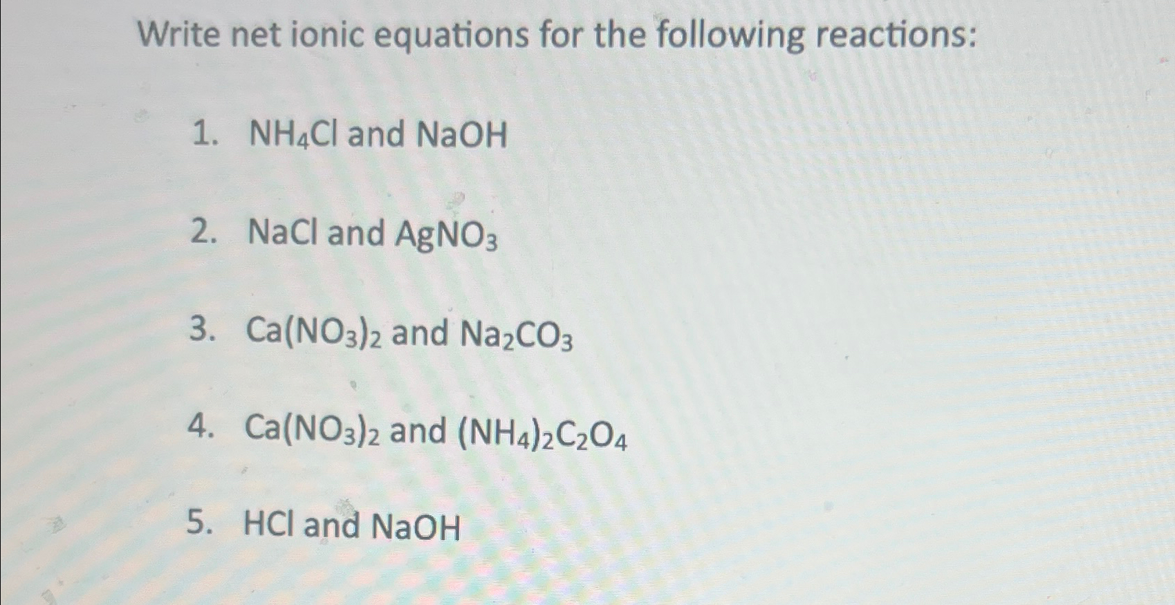 Solved Write net ionic equations for the following | Chegg.com
