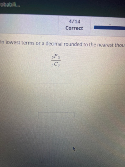 Solved obabili... 4/14 Correct in lowest terms or a decimal | Chegg.com
