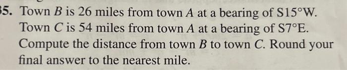 Solved Town B is 26 miles from town A at a bearing of S15∘W. | Chegg.com