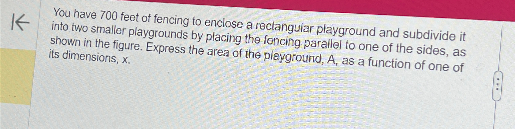 Solved You have 700 ﻿feet of fencing to enclose a | Chegg.com
