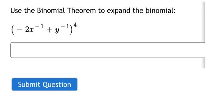 Solved Use the Binomial Theorem to expand the binomial: 2x-1 | Chegg.com