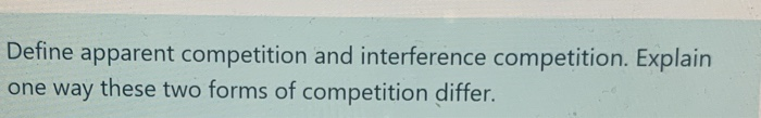 Solved Define apparent competition and interference | Chegg.com