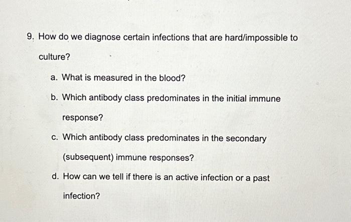Solved 9. How do we diagnose certain infections that are | Chegg.com
