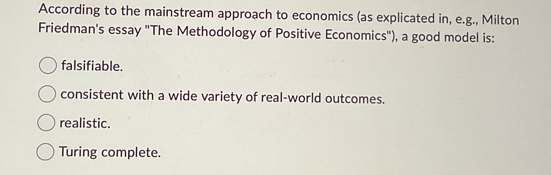 Solved According to the mainstream approach to economics (as | Chegg.com