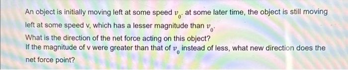 Solved An object is initially moving left at some speed v0. | Chegg.com