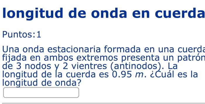 Solved longitud de onda en cuerda Puntos: 1 Una onda | Chegg.com