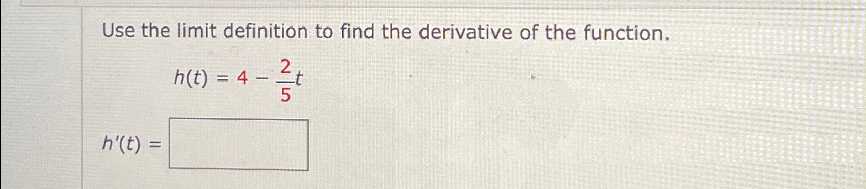 Solved Use the limit definition to find the derivative of | Chegg.com