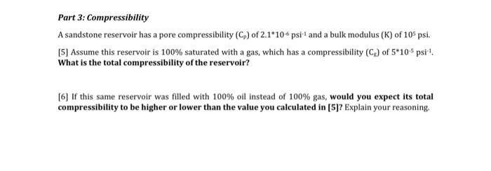 Solved Part 3: Compressibility A sandstone reservoir has a | Chegg.com