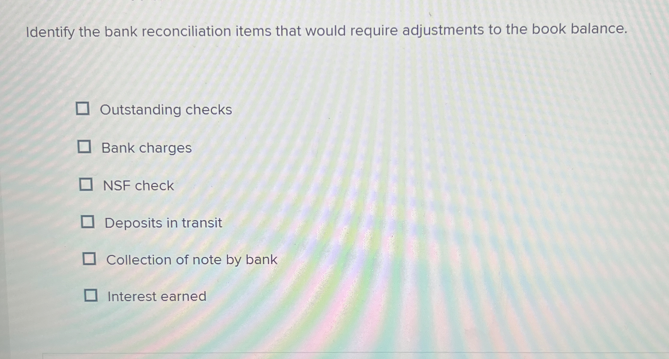 Solved Identify the bank reconciliation items that would | Chegg.com
