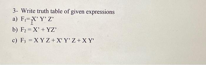 Solved 3- Write truth table of given expressions a) | Chegg.com