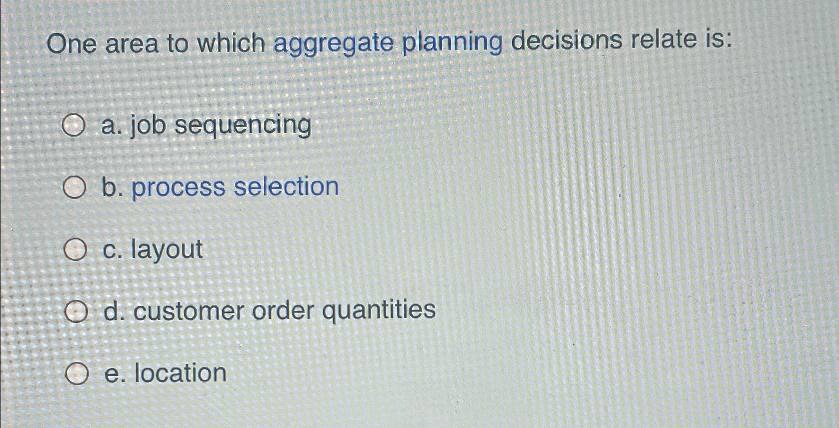 Solved One area to which aggregate planning decisions relate | Chegg.com