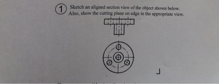 Solved Sketch an aligned section view of the object shown | Chegg.com