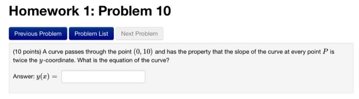 Solved (10 points) A curve passes through the point (0,10) | Chegg.com