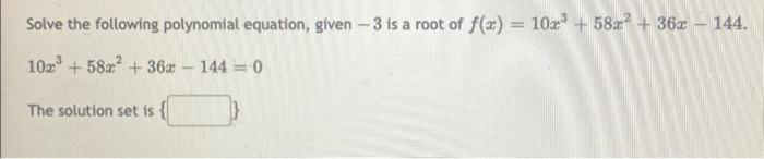 Solved Solve the following polynomial equation, given −3 is | Chegg.com