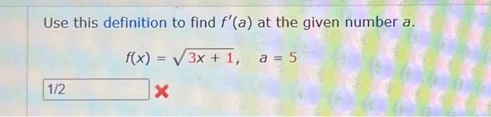 Solved Use this definition to find f′(a) at the given number | Chegg.com