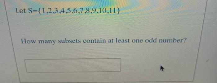 Solved Let S={1,2,3,4,5,6,7,8,9,10,11} How many subsets | Chegg.com