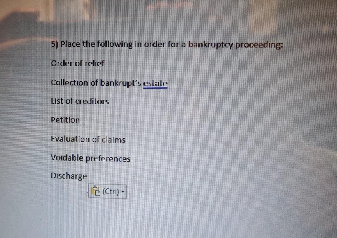 Solved 5) Place the following in order for a bankruptcy | Chegg.com