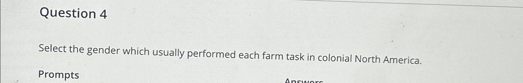 Solved Question 4Select the gender which usually performed | Chegg.com