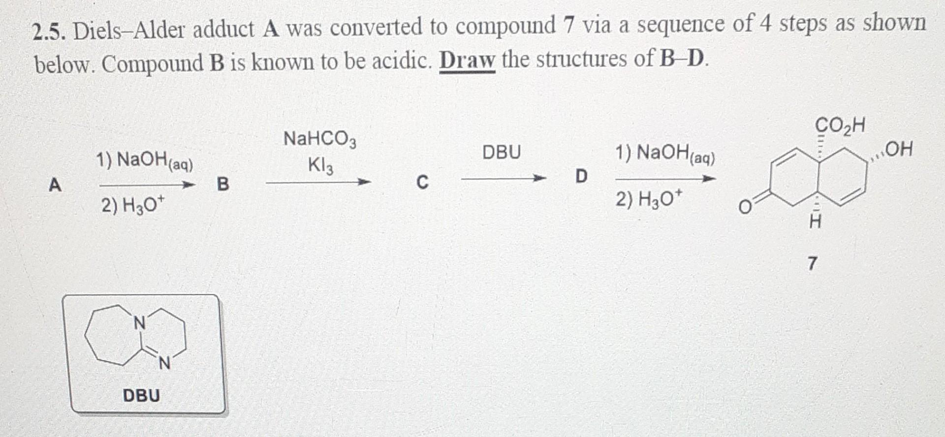 Solved 2.5. Diels-Alder adduct A was converted to compound 7 | Chegg.com