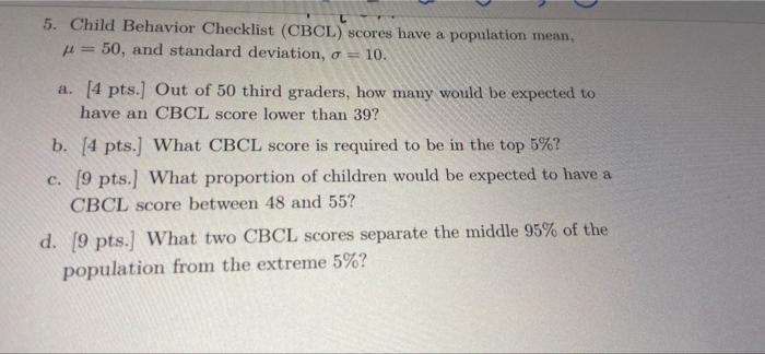 Solved 5. Child Behavior Checklist (CBCL) scores have a | Chegg.com