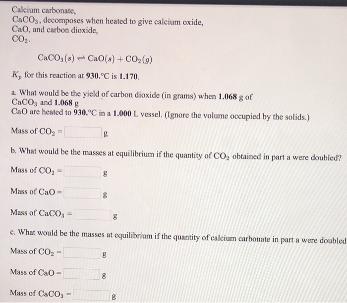 Solved Calcium carbonate, CaCO3, decomposes when heated to | Chegg.com