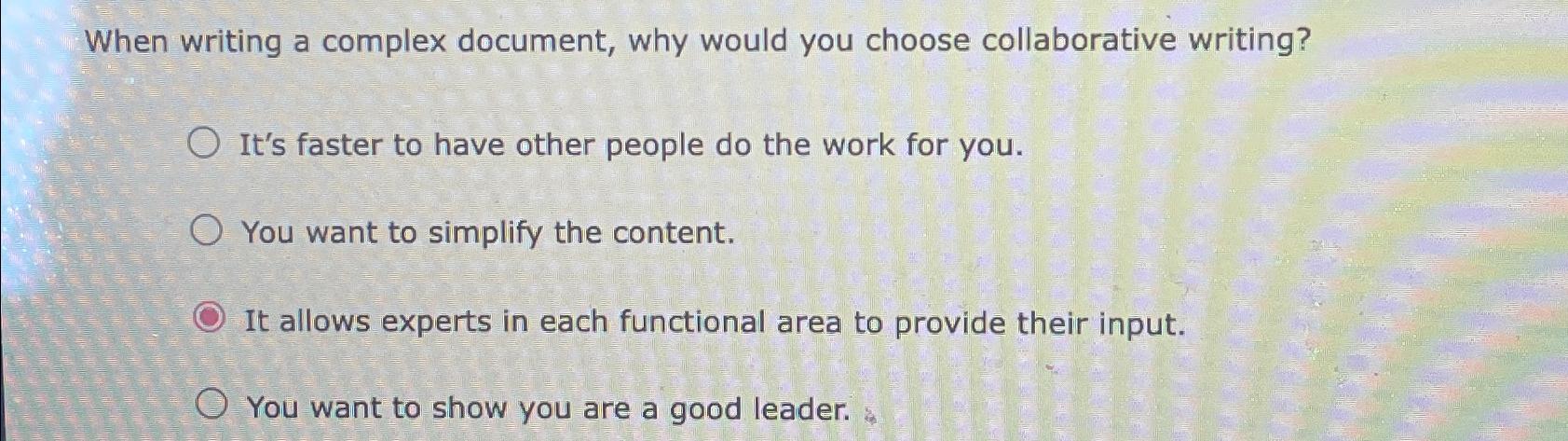 Solved When writing a complex document, why would you choose | Chegg.com