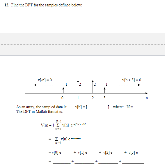 Solved Find the DFT for the samples defined below:The DFT in | Chegg.com
