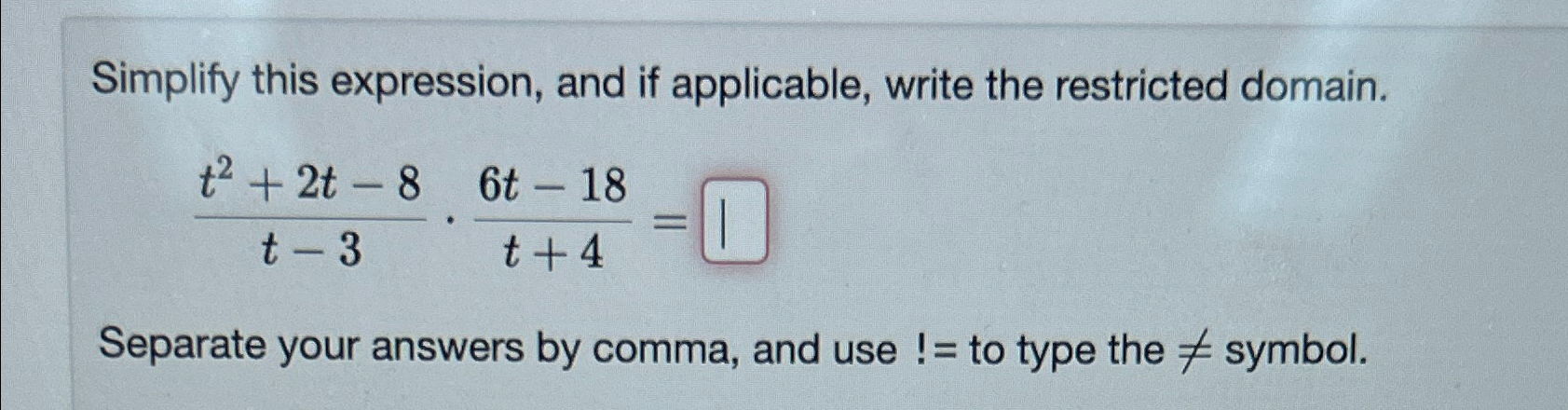 Solved Simplify this expression, and if applicable, write | Chegg.com